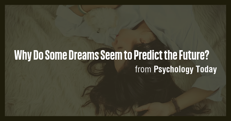 Why Do Some Dreams Seem to Predict the Future? - Briefly