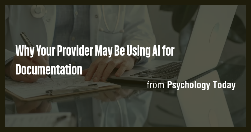 Why Your Provider May Be Using AI for Documentation - Briefly