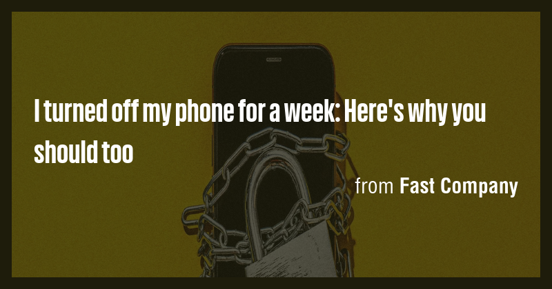 I turned off my phone for a week: Here's why you should too - Briefly