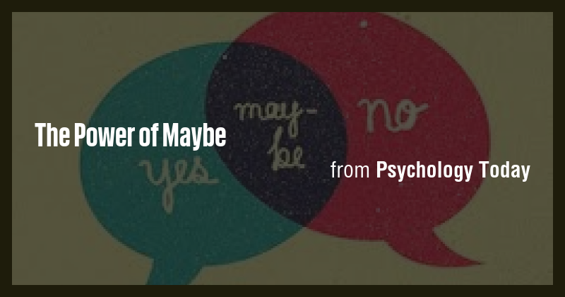 The Power of Maybe - Briefly