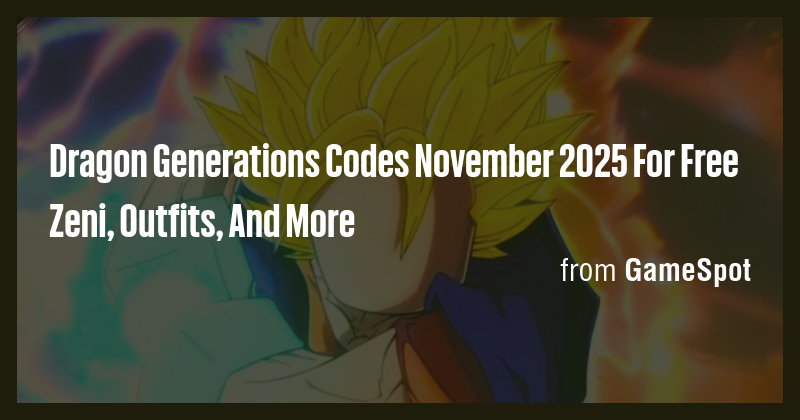 Dragon Generations Codes November 2025 For Free Zeni, Outfits, And More ...