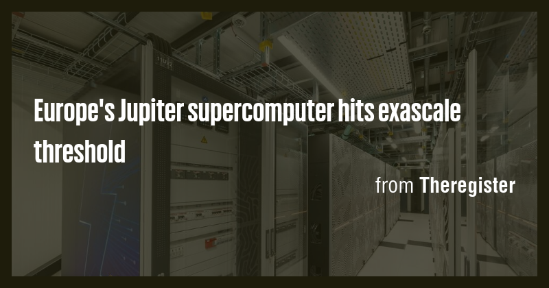 Europe's Jupiter supercomputer hits exascale threshold - Briefly