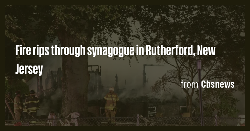 Fire rips through synagogue in Rutherford, New Jersey - Briefly