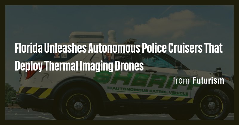 Florida Unleashes Autonomous Police Cruisers That Deploy Thermal ...