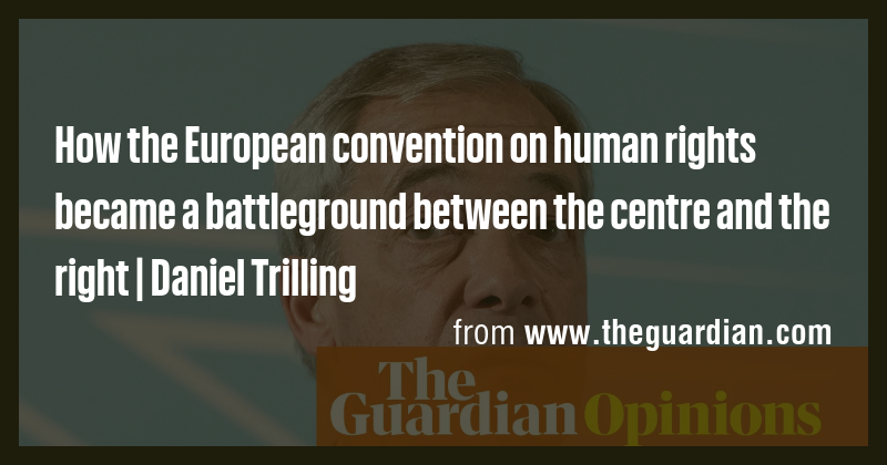 How the European convention on human rights became a battleground ...