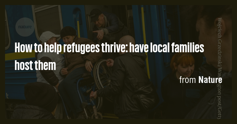 How to help refugees thrive: have local families host them - Briefly