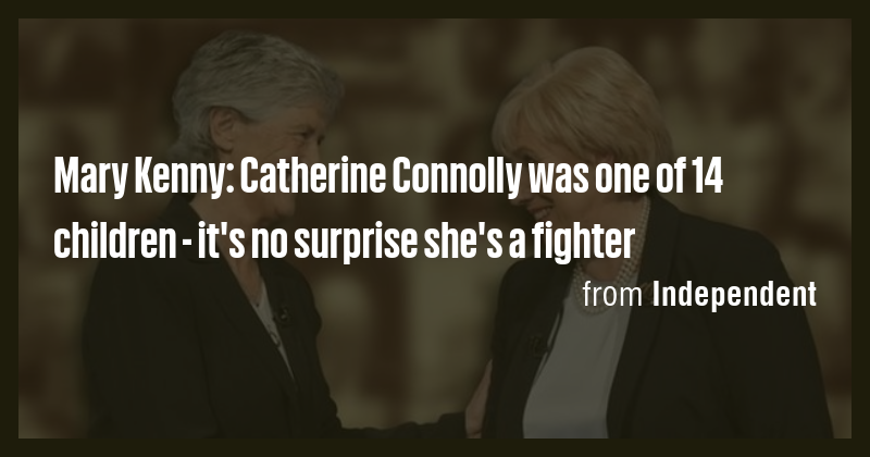 Mary Kenny: Catherine Connolly was one of 14 children - it's no ...