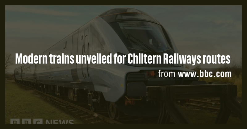 Modern trains unveiled for Chiltern Railways routes - Briefly