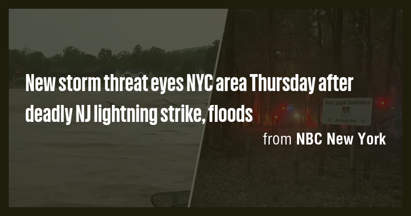 New storm threat eyes NYC area Thursday after deadly NJ lightning ...