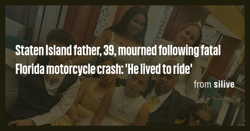Staten Island father, 39, mourned following fatal Florida motorcycle ...