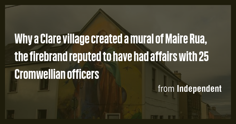 Why a Clare village created a mural of Maire Rua, the firebrand reputed ...