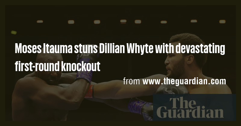 Moses Itauma stuns Dillian Whyte with devastating first-round knockout ...