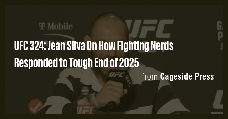 UFC 324: Jean Silva On How Fighting Nerds Responded to Tough End of ...