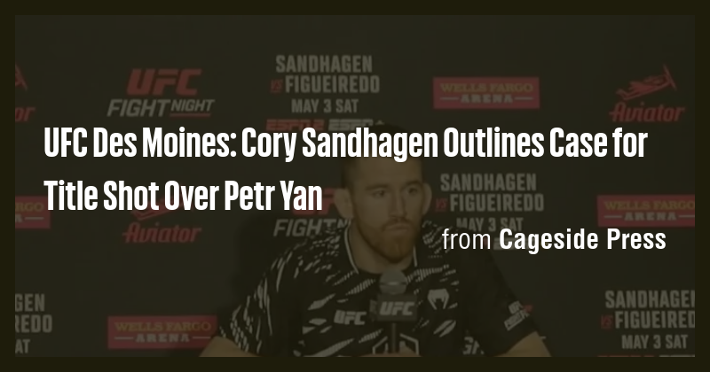 UFC Des Moines: Cory Sandhagen Outlines Case for Title Shot Over Petr ...