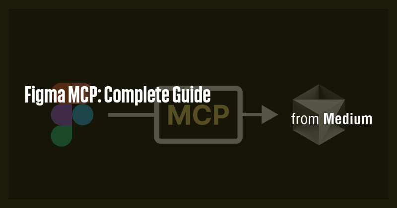 Figma MCP: Complete Guide - Briefly