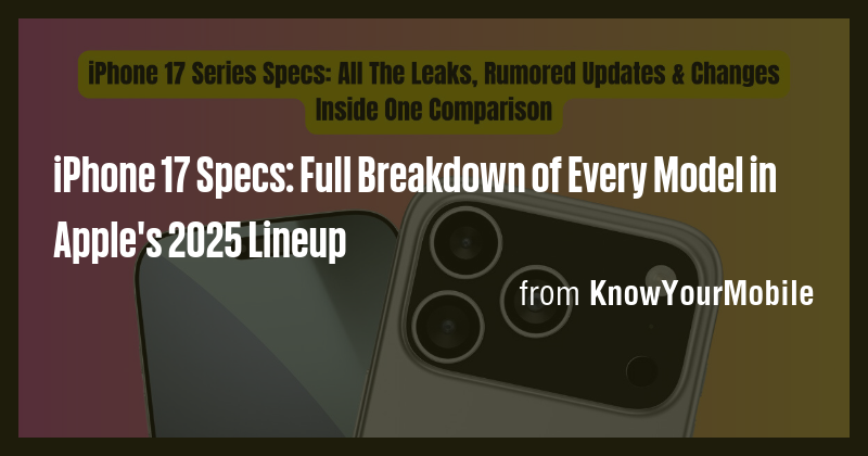 iPhone 17 Specs: Full Breakdown of Every Model in Apple's 2025 Lineup ...