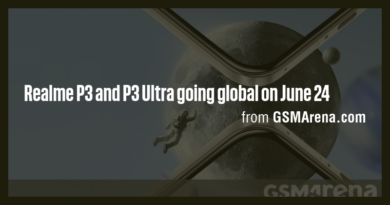 Realme P3 and P3 Ultra going global on June 24 - Briefly