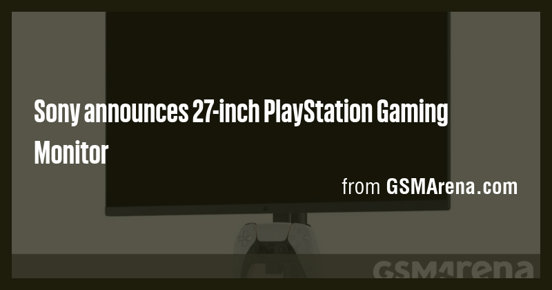 Sony announces 27-inch PlayStation Gaming Monitor - Briefly
