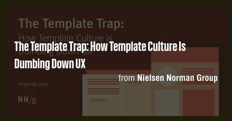 The Template Trap: How Template Culture Is Dumbing Down UX - Briefly