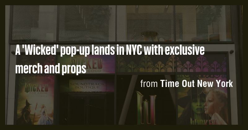 A 'Wicked' pop-up lands in NYC with exclusive merch and props - Briefly