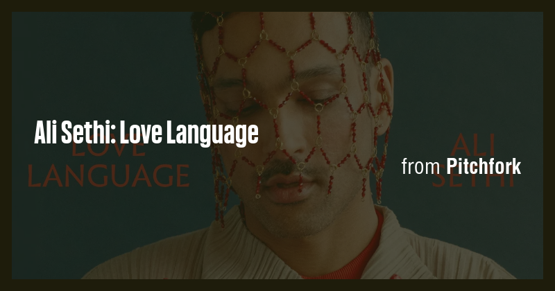 Ali Sethi: Love Language - Briefly