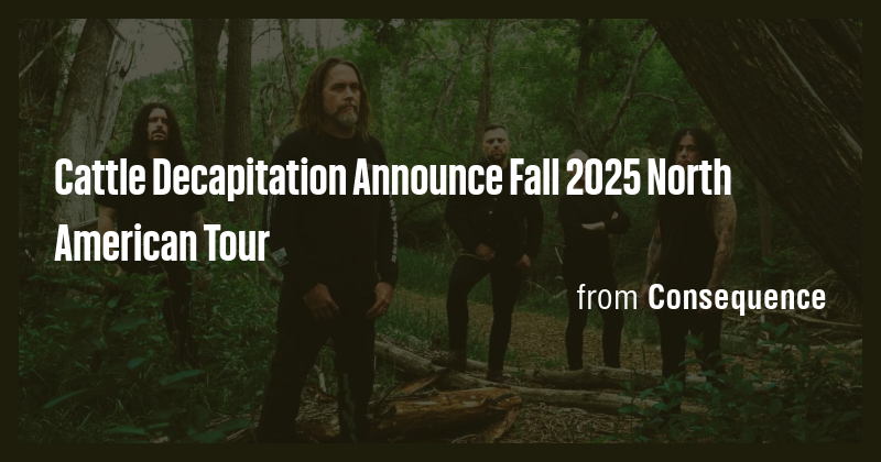 Cattle Decapitation Announce Fall 2025 North American Tour - Briefly
