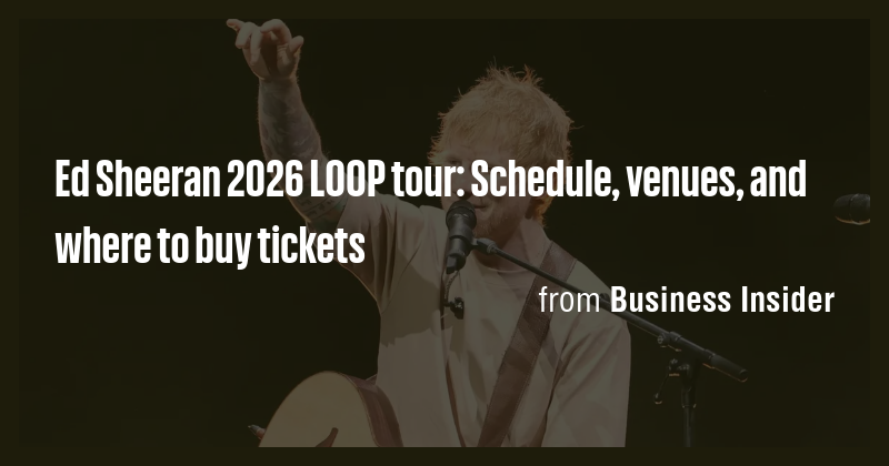 Ed Sheeran 2026 LOOP tour: Schedule, venues, and where to buy tickets ...