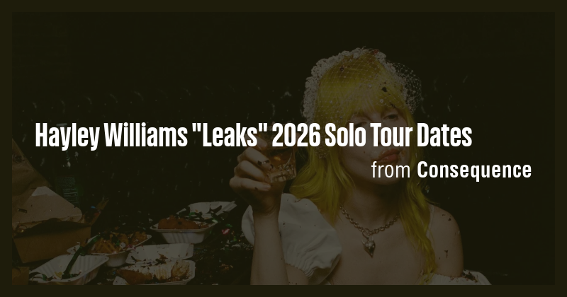 Hayley Williams "Leaks" 2026 Solo Tour Dates - Briefly