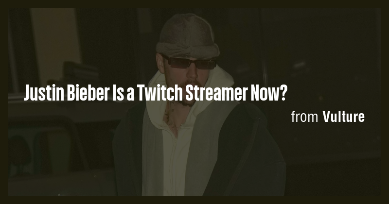 Justin Bieber Is a Twitch Streamer Now? - Briefly