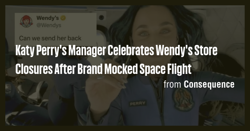 Katy Perry's Manager Celebrates Wendy's Store Closures After Brand ...