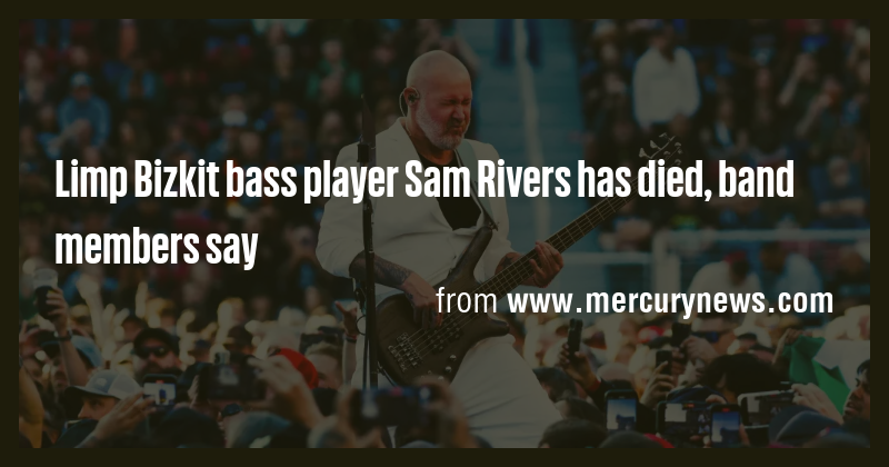 Limp Bizkit bass player Sam Rivers has died, band members say - Briefly