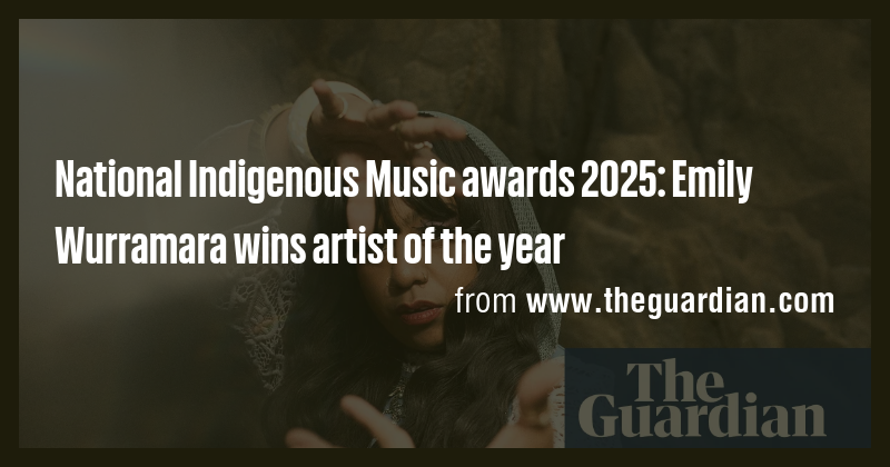 National Indigenous Music awards 2025: Emily Wurramara wins artist of ...