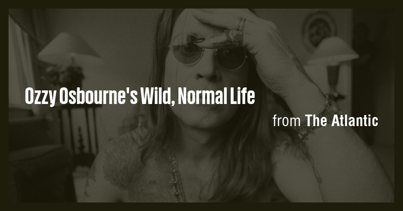 Ozzy Osbourne's Wild, Normal Life - Briefly