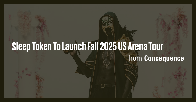 Sleep Token To Launch Fall 2025 US Arena Tour - Briefly