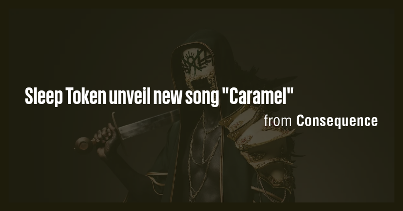 Sleep Token unveil new song "Caramel" - Briefly