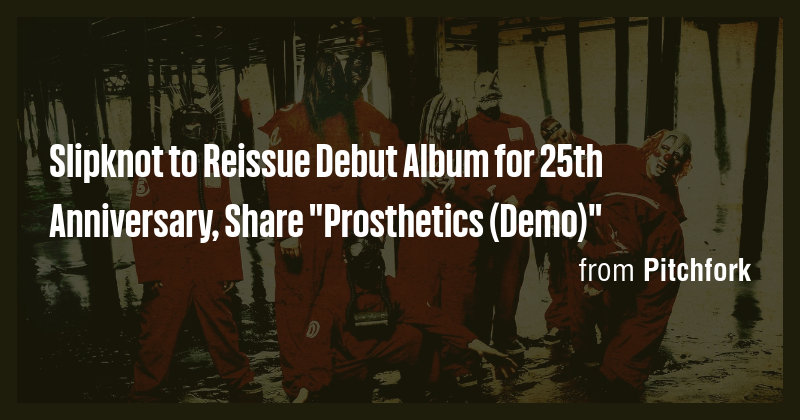Slipknot to Reissue Debut Album for 25th Anniversary, Share ...