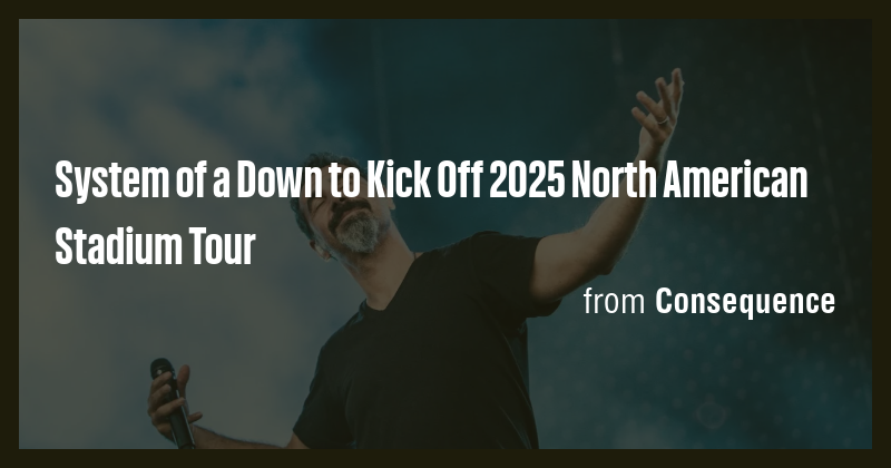 System of a Down to Kick Off 2025 North American Stadium Tour - Briefly