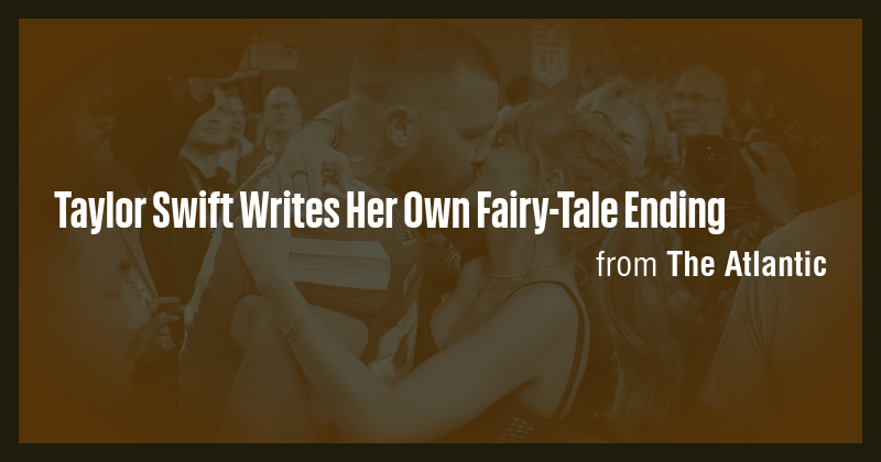 Taylor Swift Writes Her Own Fairy-Tale Ending - Briefly