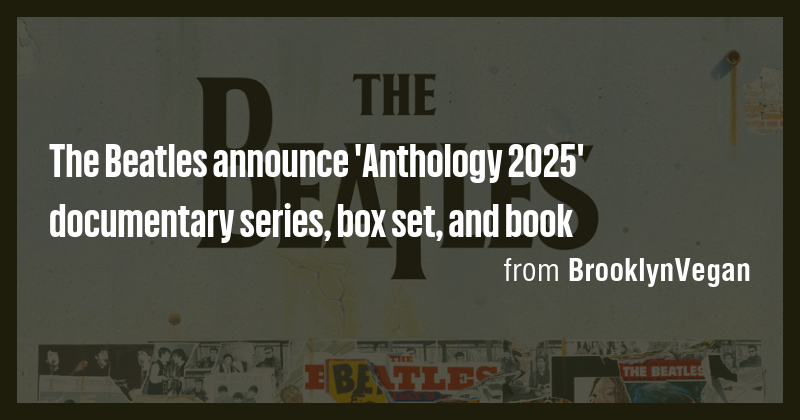 The Beatles announce 'Anthology 2025' documentary series, box set, and ...