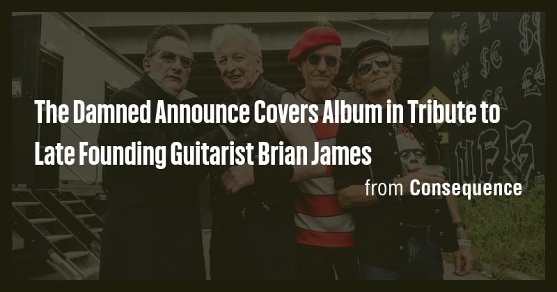 The Damned Announce Covers Album in Tribute to Late Founding Guitarist ...