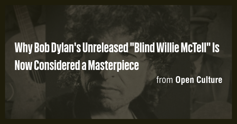 Why Bob Dylan's Unreleased "Blind Willie McTell" Is Now Considered a ...
