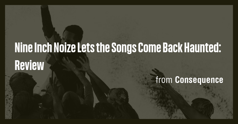 Nine Inch Noize Lets the Songs Come Back Haunted: Review - Briefly
