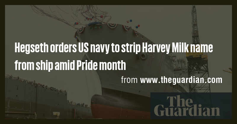 Hegseth orders US navy to strip Harvey Milk name from ship amid Pride ...