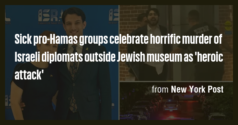 Sick pro-Hamas groups celebrate horrific murder of Israeli diplomats ...
