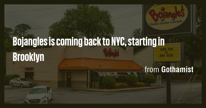 Bojangles is coming back to NYC, starting in Brooklyn - Briefly
