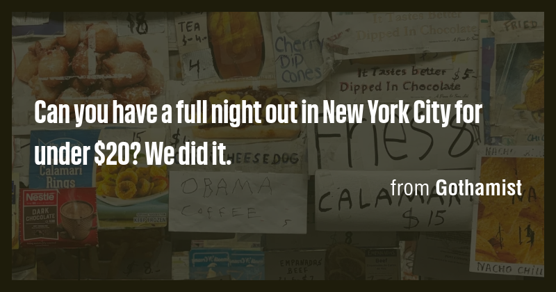 Can you have a full night out in New York City for under $20? We did it ...