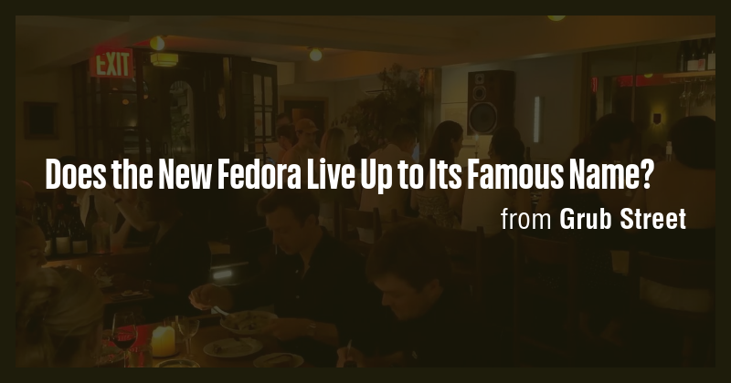 Does the New Fedora Live Up to Its Famous Name? - Briefly