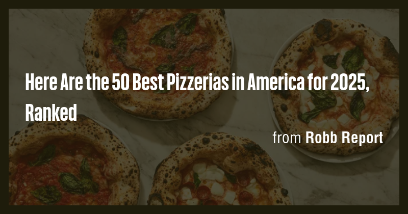 Here Are the 50 Best Pizzerias in America for 2025, Ranked - Briefly