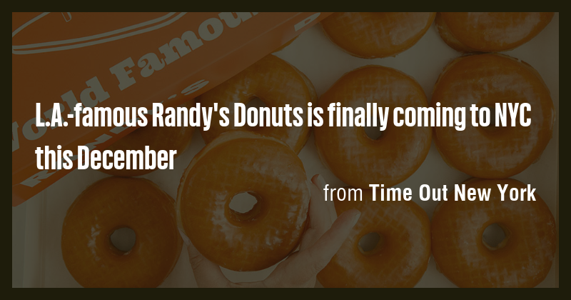 L.A.-famous Randy's Donuts is finally coming to NYC this December - Briefly