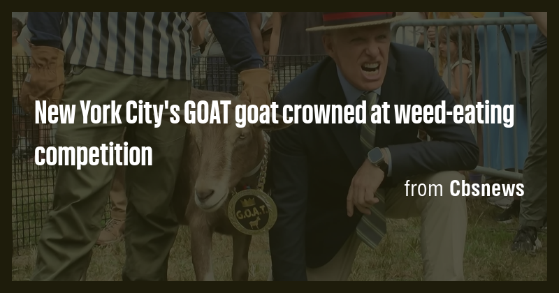 New York City's GOAT goat crowned at weed-eating competition - Briefly